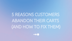 5 Reasons Customers Abandon Their Carts (and How to Fix Them) | Briqpay